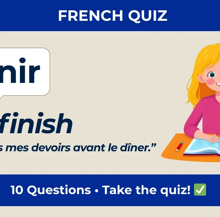 Finir Quiz – Can You Choose the Right Verb Form?