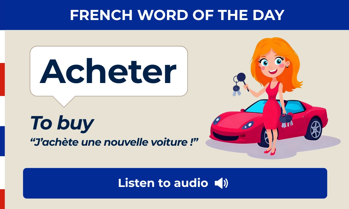 Acheter — Meaning, Pronunciation, and Examples in French