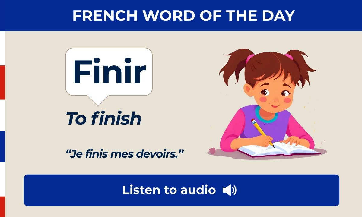 Finir — Meaning, Pronunciation, and Examples in French