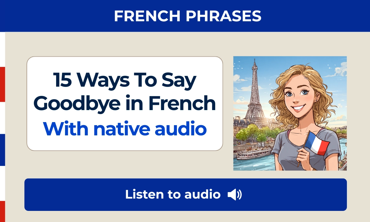 15 Ways to Say Goodbye in French (with Audio)