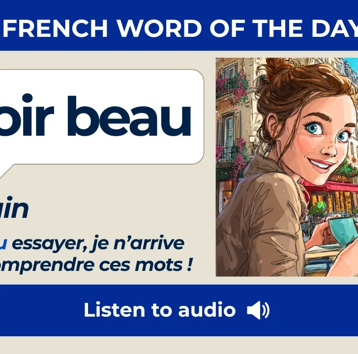 Avoir beau — Meaning, Pronunciation, and Examples in French