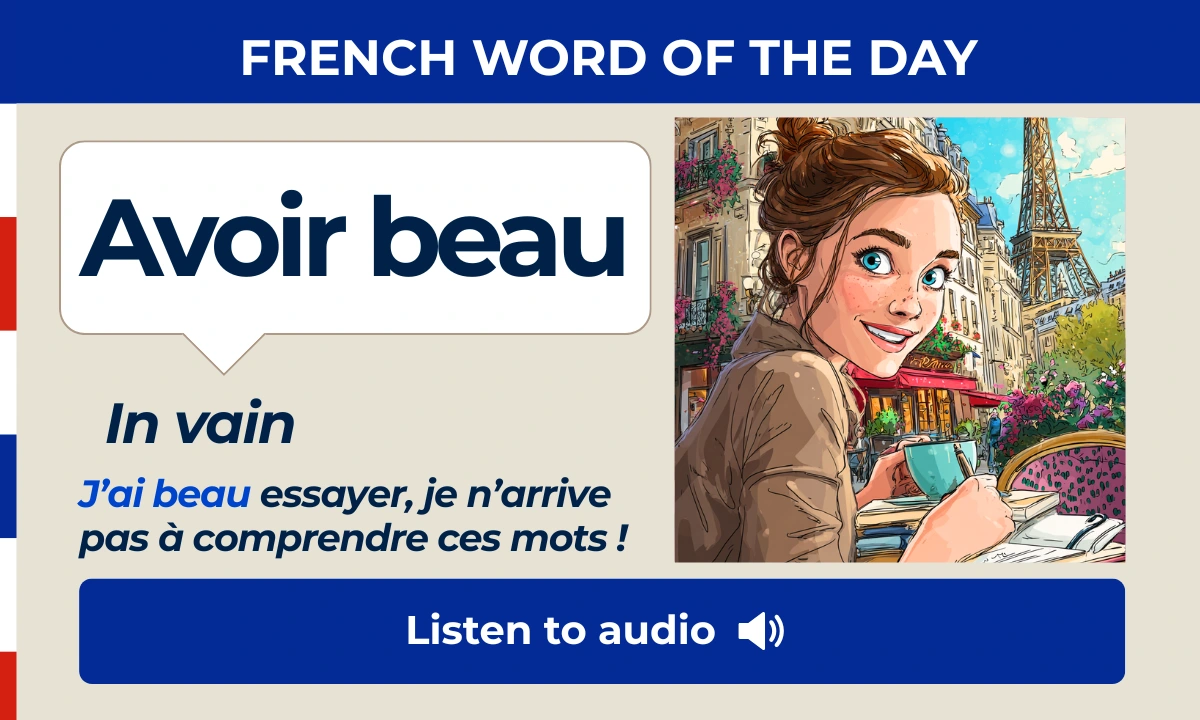 Avoir beau — Meaning, Pronunciation, and Examples in French