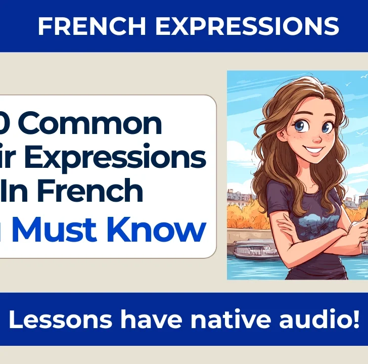 Avoir Expressions — 30 Common French Phrases with "to have"