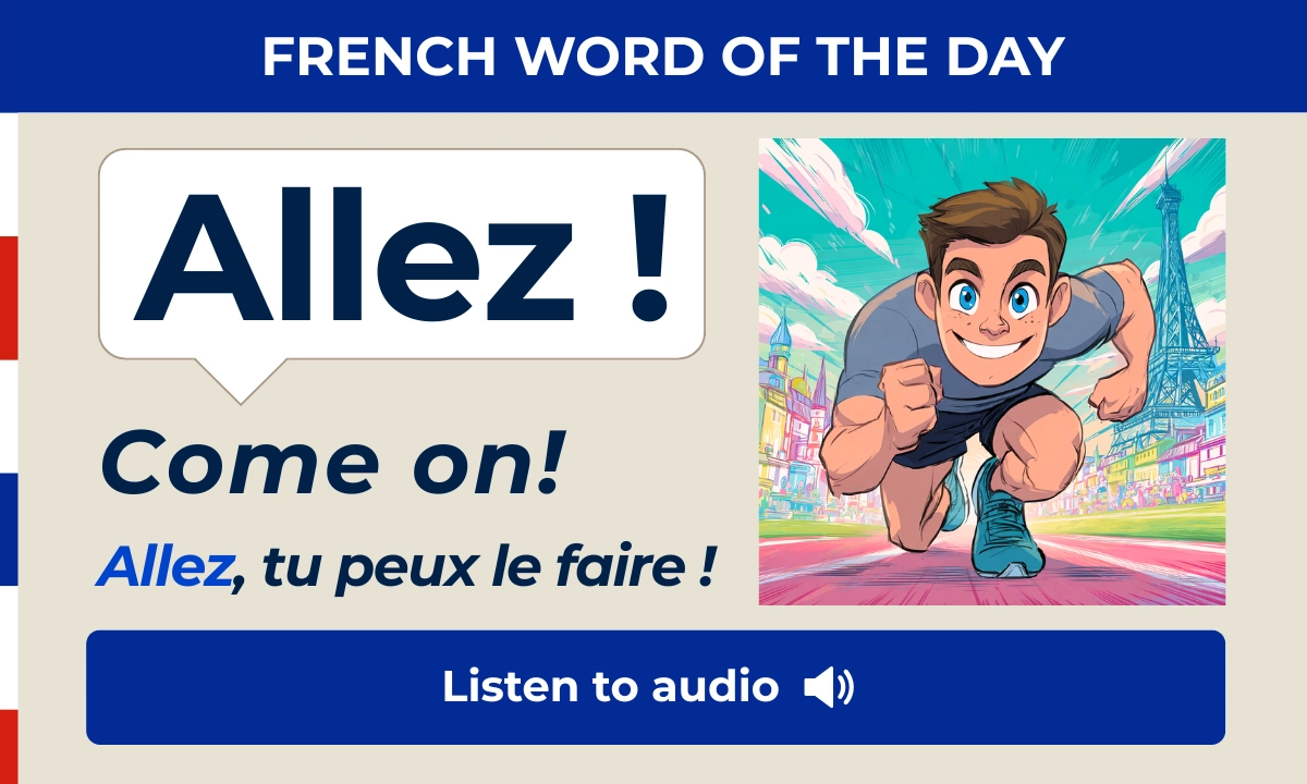 Allez — Meaning, Pronunciation, and Examples in French