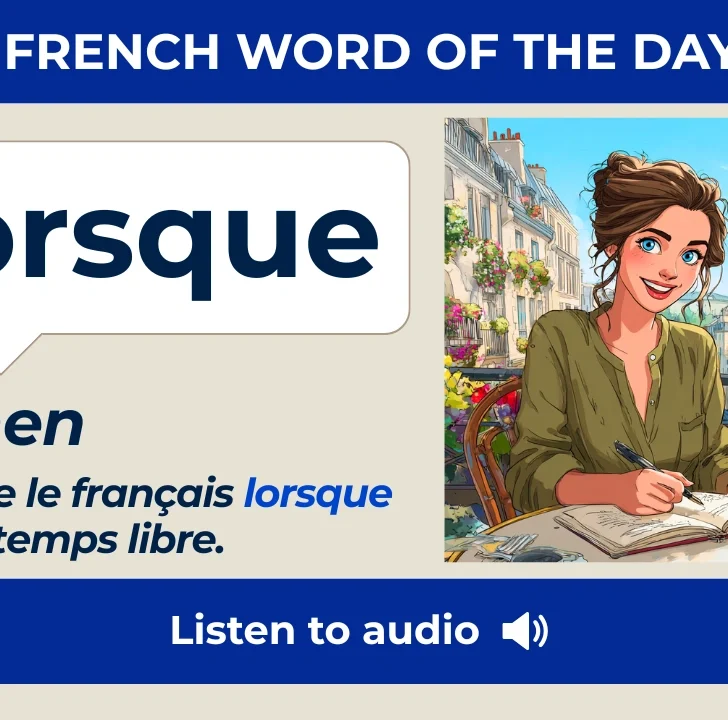 Lorsque — Meaning, Pronunciation, and Examples in French
