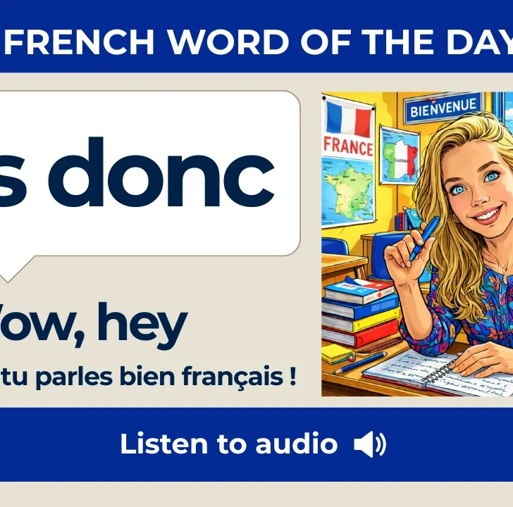 Dis donc — Meaning, Pronunciation, and Examples in French