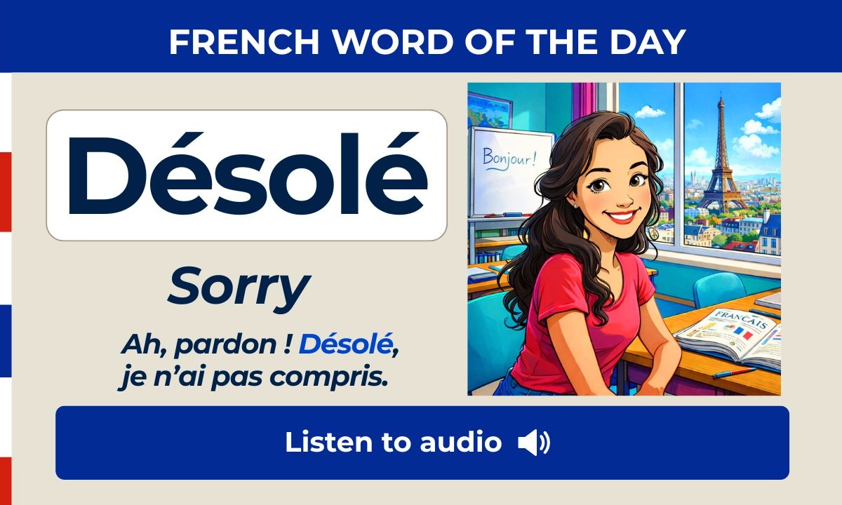 Désolé — Meaning, Pronunciation, and Examples in French