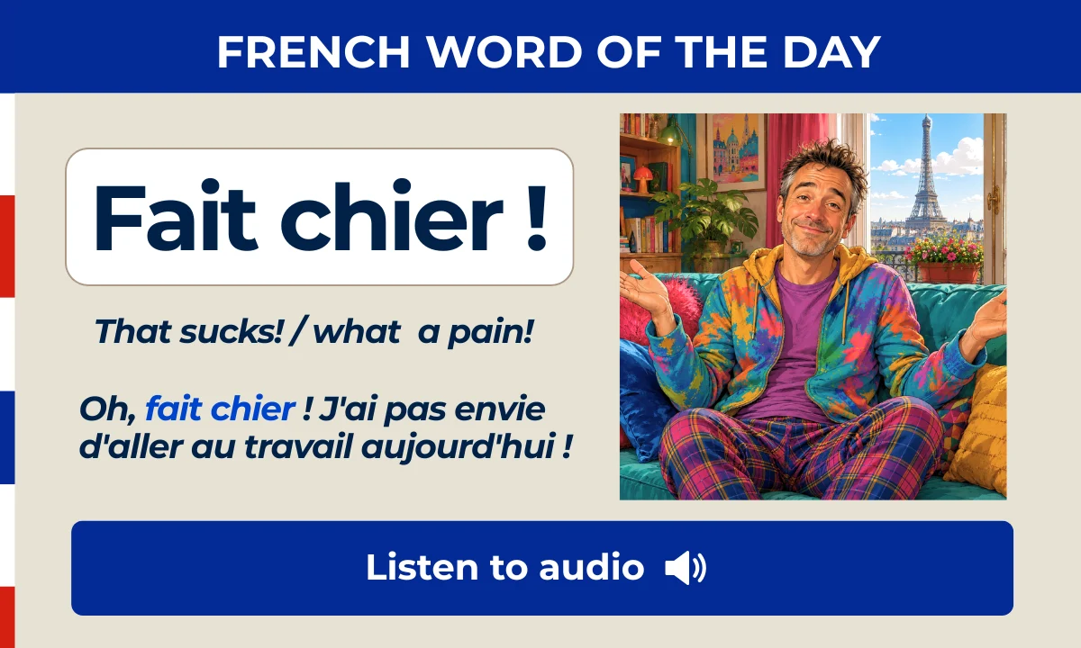 Fait chier! (That sucks!) - French Word of the Day
